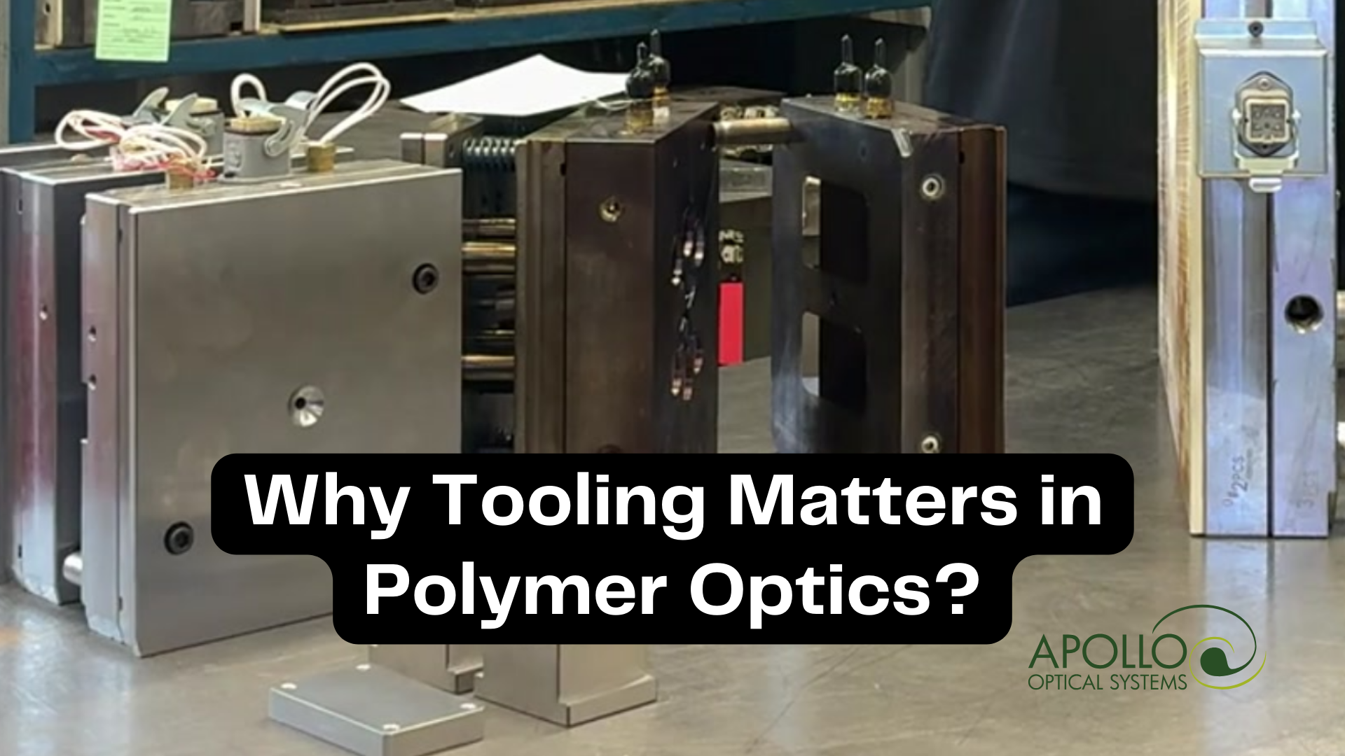 How to Choose the Right Mold Tool for Your Polymer Optics Project